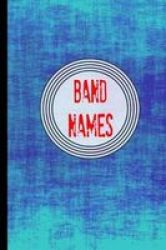 Band Names - Journal Notebook For Writing Band Names Or Lyrics With 50 ...
