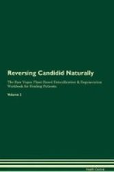 Reversing Candidid Naturally The Raw Vegan Plant-based Detoxification ...