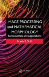 Image Processing and Mathematical Morphology: Fundamentals and ...