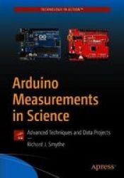 Deals on Arduino Measurements In Science - Advanced Techniques And Data ...