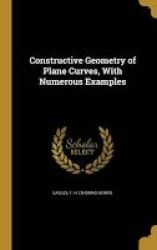 Constructive Geometry Of Plane Curves With Numerous Examples Hardcover | Reviews Online | PriceCheck